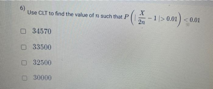 Solved 6) Use CLT to find the value of n such that | Chegg.com
