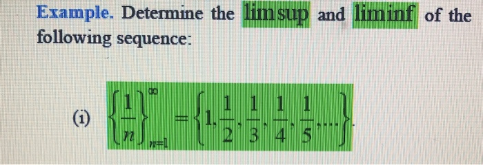 Solved Example. Determine the lim sup and liminf of the | Chegg.com