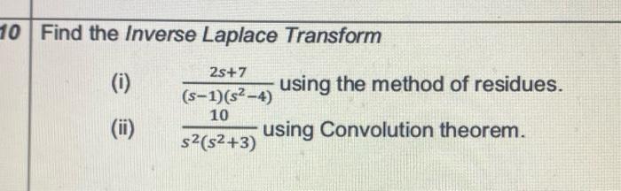 Solved 10 Find the Inverse Laplace Transform 2s+7 (i) using | Chegg.com