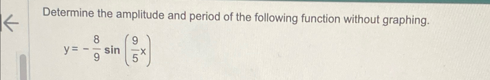 Solved Determine the amplitude and period of the following | Chegg.com