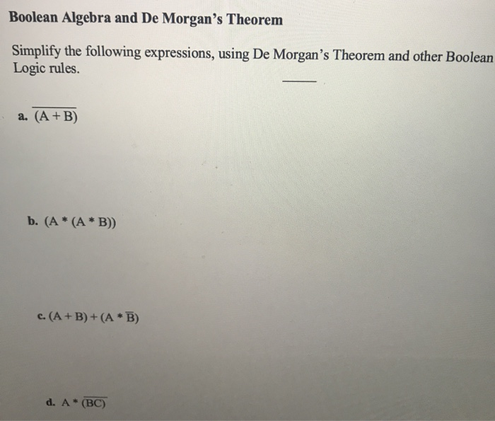 Solved Boolean Algebra and De Morgan's Theorem Simplify the | Chegg.com