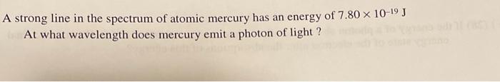 Solved A strong line in the spectrum of atomic mercury has | Chegg.com