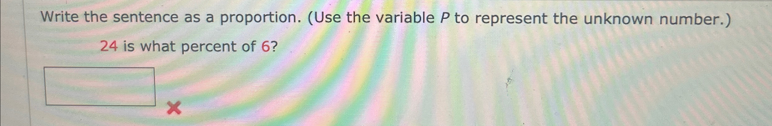 Solved Write the sentence as a proportion. (Use the variable | Chegg.com