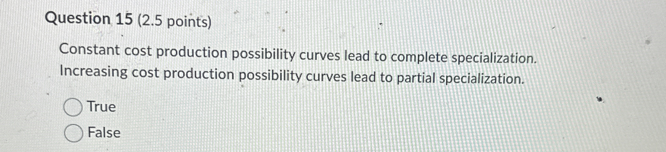 Solved Question 15 (2.5 ﻿points)Constant cost production | Chegg.com