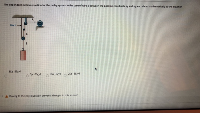 Solved The dependent motion equation for the pulley system | Chegg.com