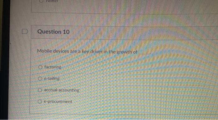 Solved Question 10 Mobile devices are a key driver in the | Chegg.com