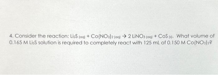 Solved 4. Consider the reaction: Li2S (aq) + CO(NO3)2 (aq) → | Chegg.com