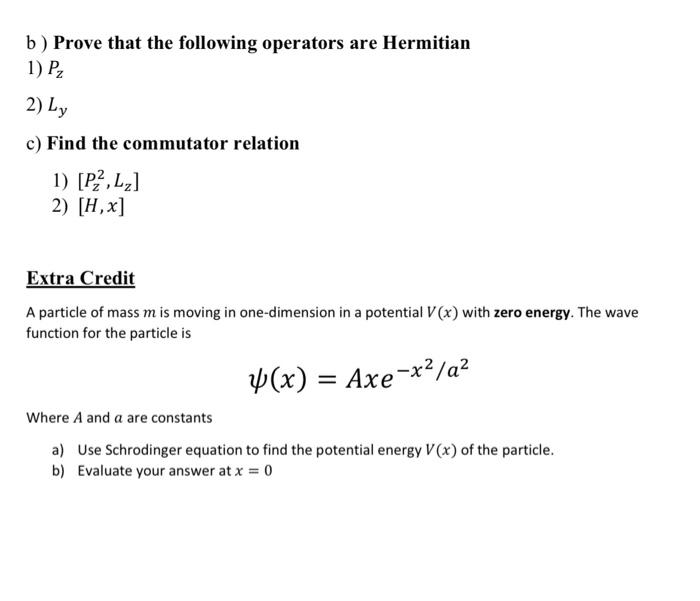 Solved b) Prove that the following operators are Hermitian | Chegg.com