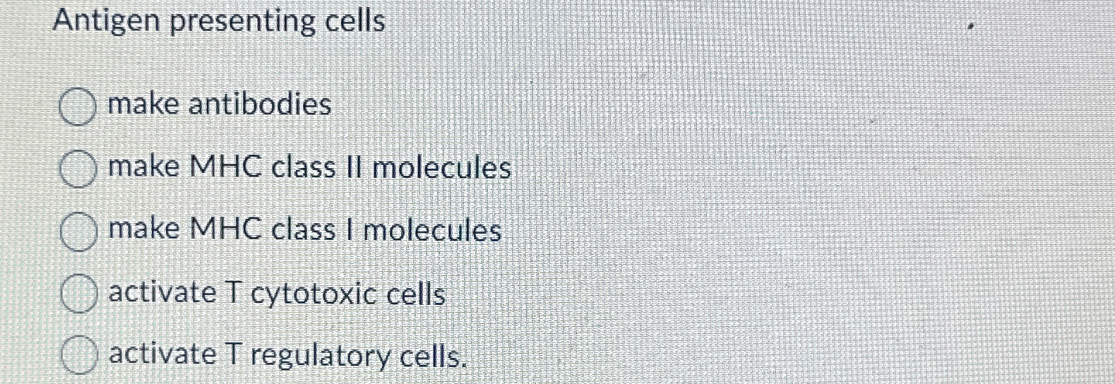Solved Antigen presenting cellsmake antibodiesmake MHC class | Chegg.com