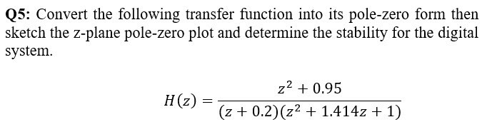 Solved Q5: Convert the following transfer function into its | Chegg.com