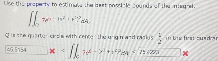Solved Use the property to estimate the best possible bounds | Chegg.com