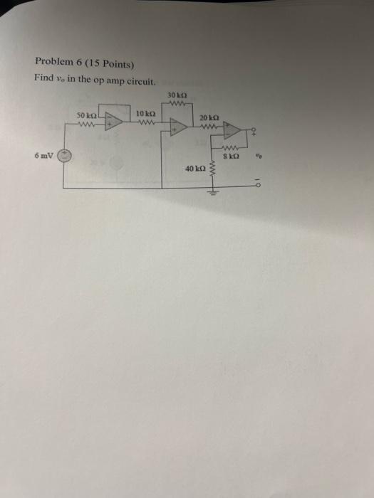 Solved Problem 6 (15 Points) Find v0 in the op amp circuit. | Chegg.com