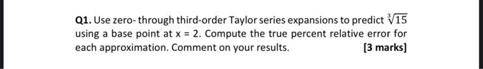 Solved Q1. Use zero-through third-order Taylor series | Chegg.com