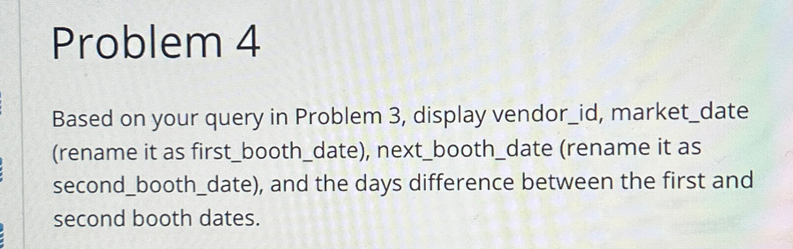 Solved WProblem 3Write a subquery to retrieve the vendor_id | Chegg.com