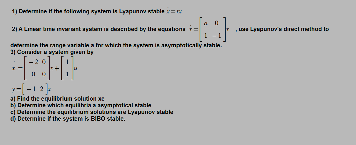Solved Determine if the following system is Lyapunov stable | Chegg.com