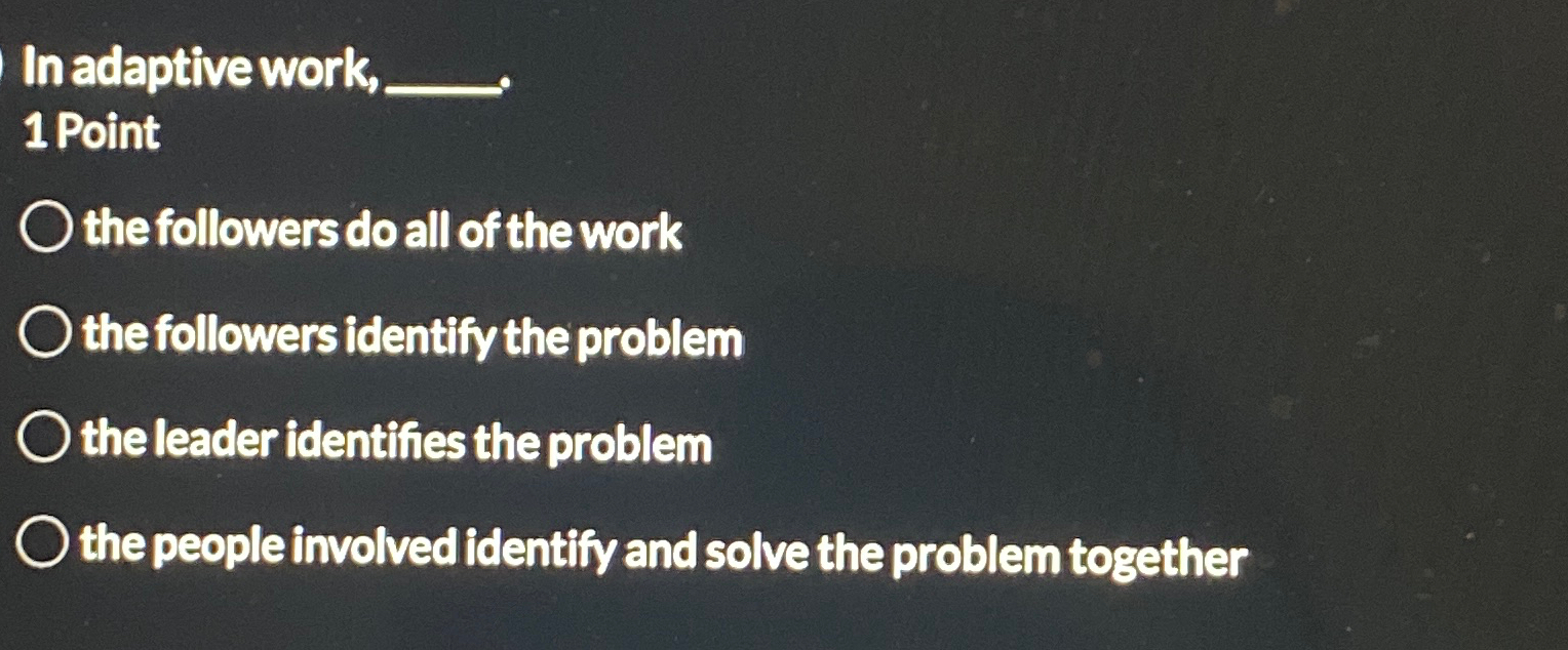 Solved In adaptive work,1 ﻿Pointthe followers do all of the | Chegg.com