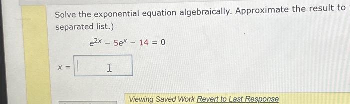Solved Solve the exponential equation algebraically. | Chegg.com