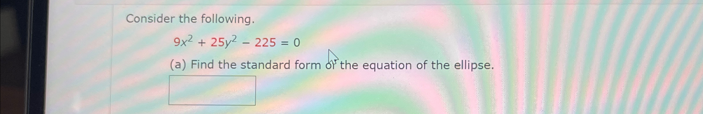 Solved Consider the following.9x2+25y2-225=0(a) ﻿Find the | Chegg.com