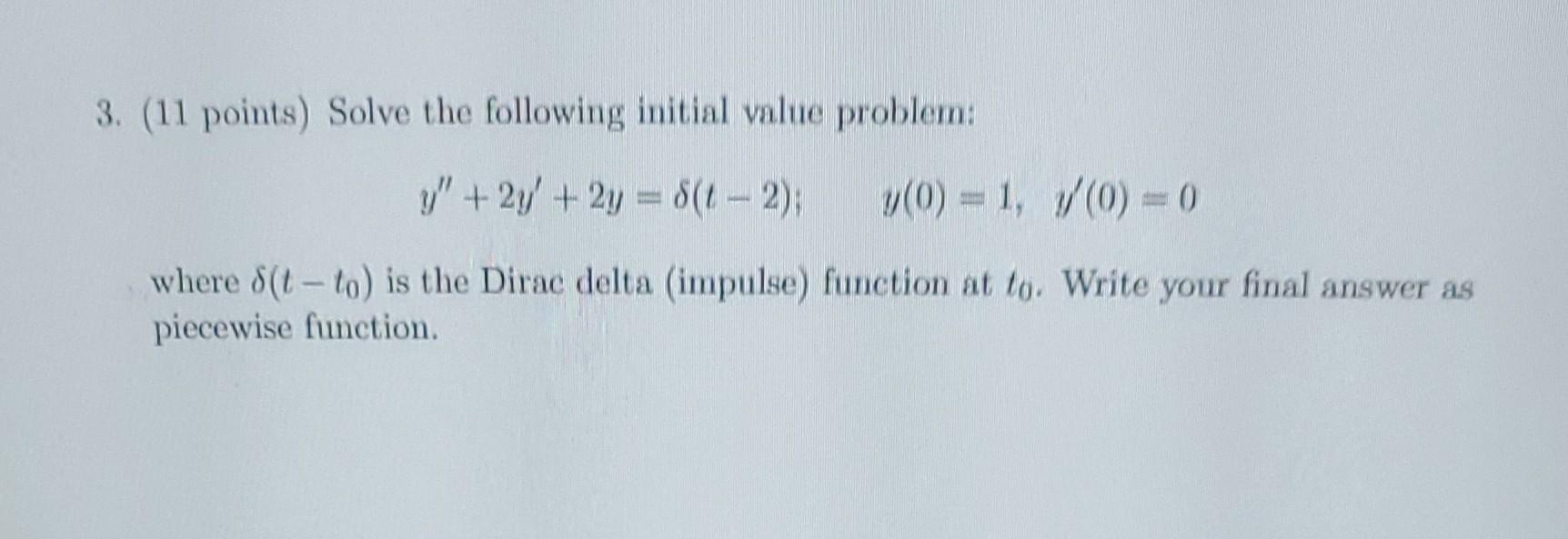Solved 3. (11 points) Solve the following initial value | Chegg.com