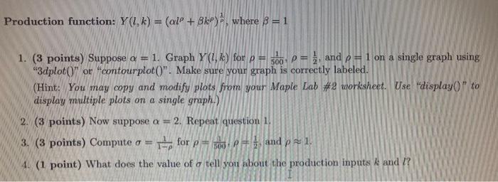 Solved roduction function: Y(l,k)=(αlρ+βkρ)ρ1, where β=1 1. | Chegg.com