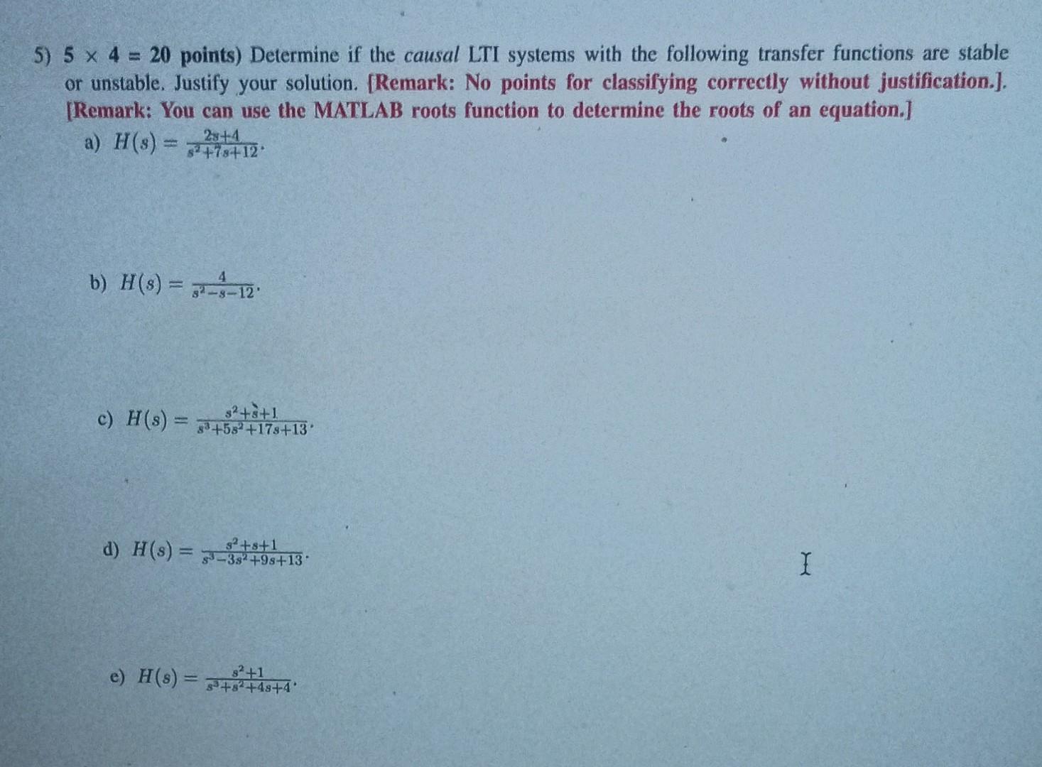 Solved 5) 5×4=20 points) Determine if the causal LTI systems | Chegg.com