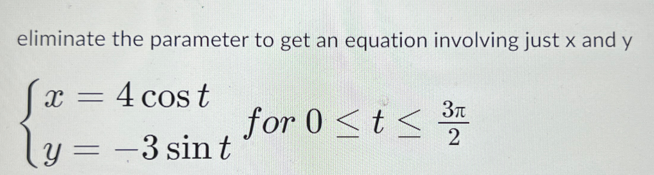 Solved eliminate the parameter to get an equation involving | Chegg.com