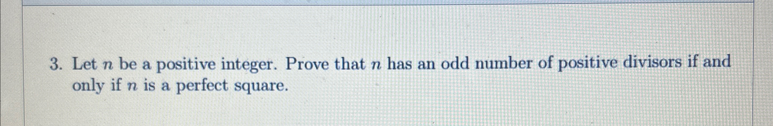 Let n ﻿be a positive integer. Prove that n ﻿has an | Chegg.com