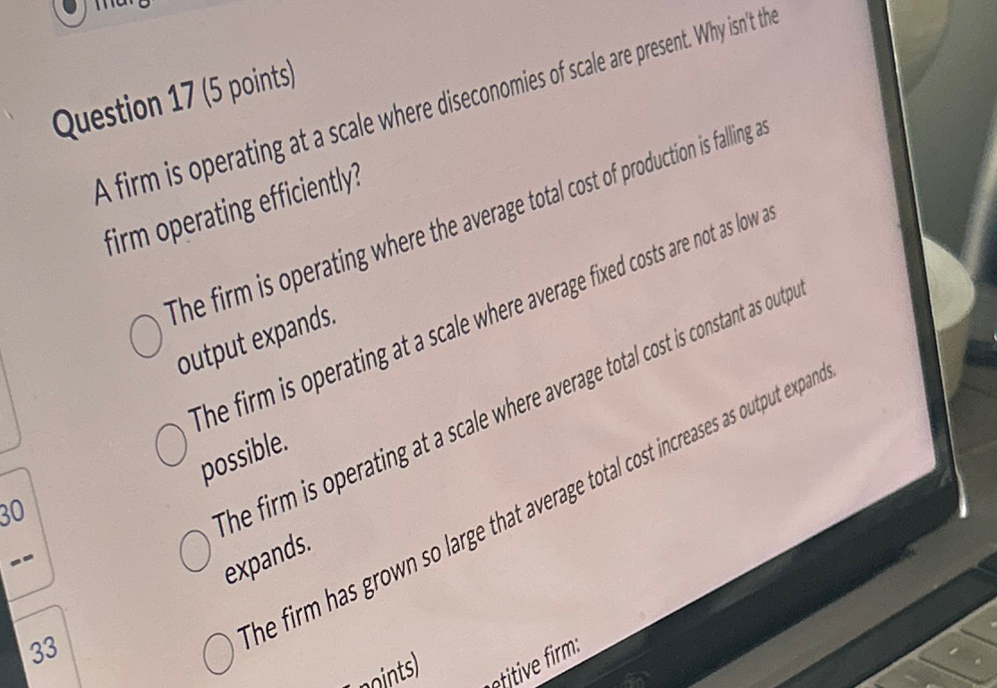 Solved Question 17 (5 ﻿points)A firm is operating at a scale | Chegg.com