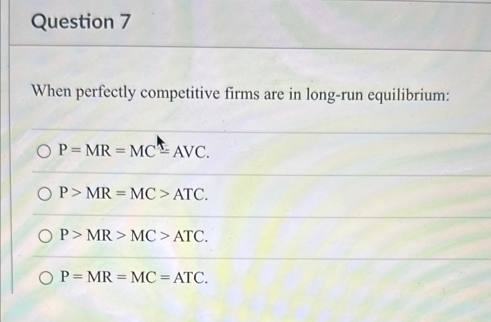 Solved Question 7When perfectly competitive firms are in | Chegg.com