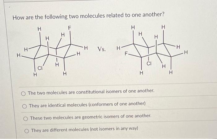 Solved How are the following two molecules related to one | Chegg.com