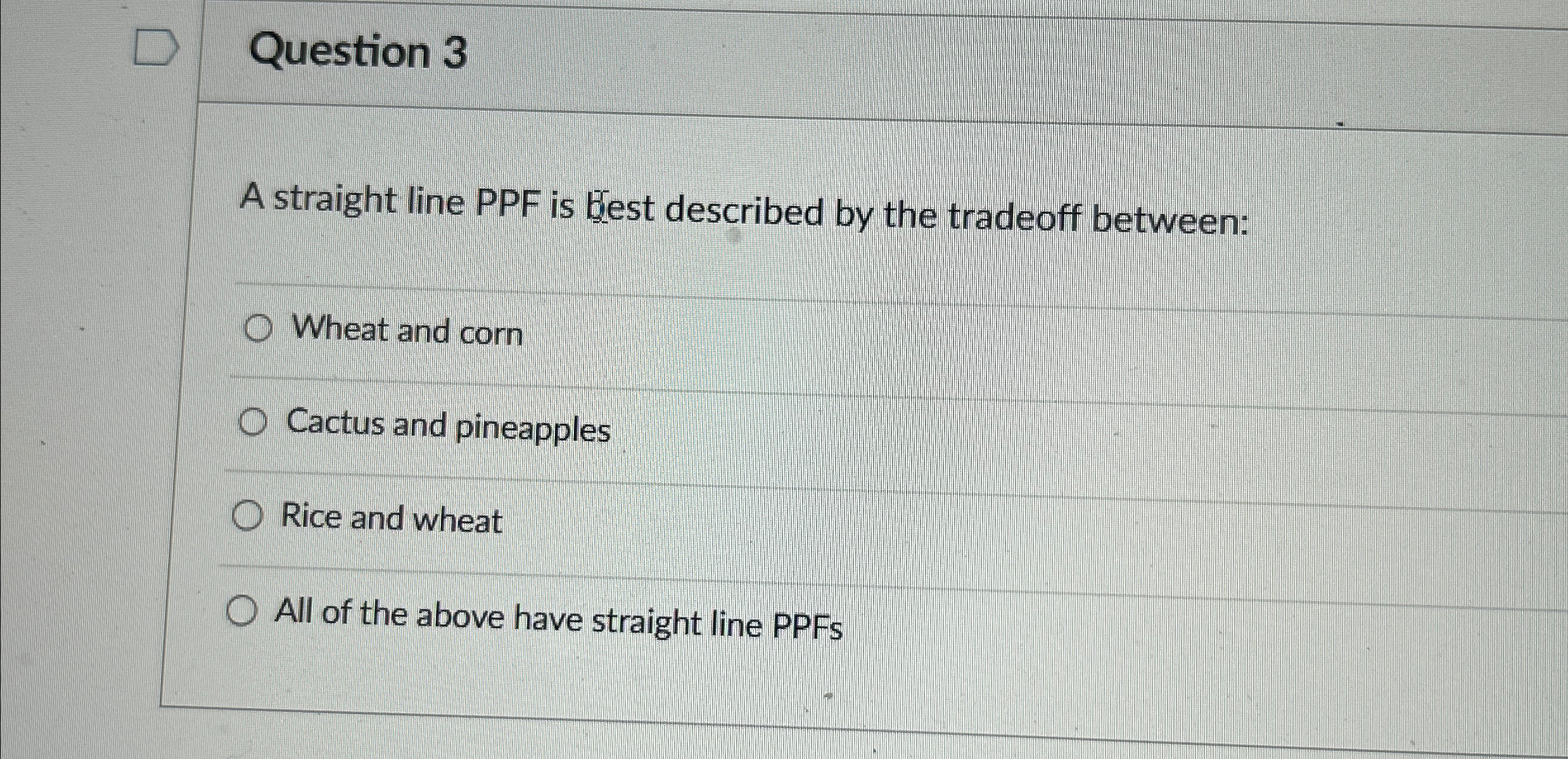 Solved Question 3A straight line PPF is best described by | Chegg.com