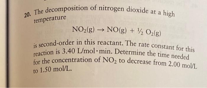 Solved 20. The decomposition of nitrogen dioxide at a high | Chegg.com