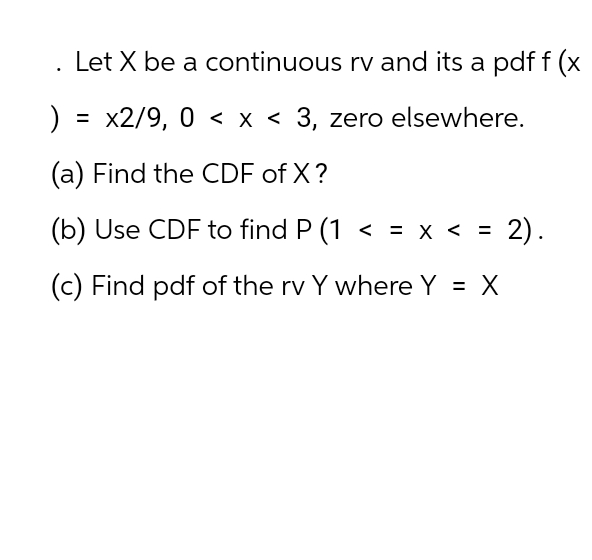 Solved . ﻿Let x ﻿be a continuous rv and its a pdf | Chegg.com