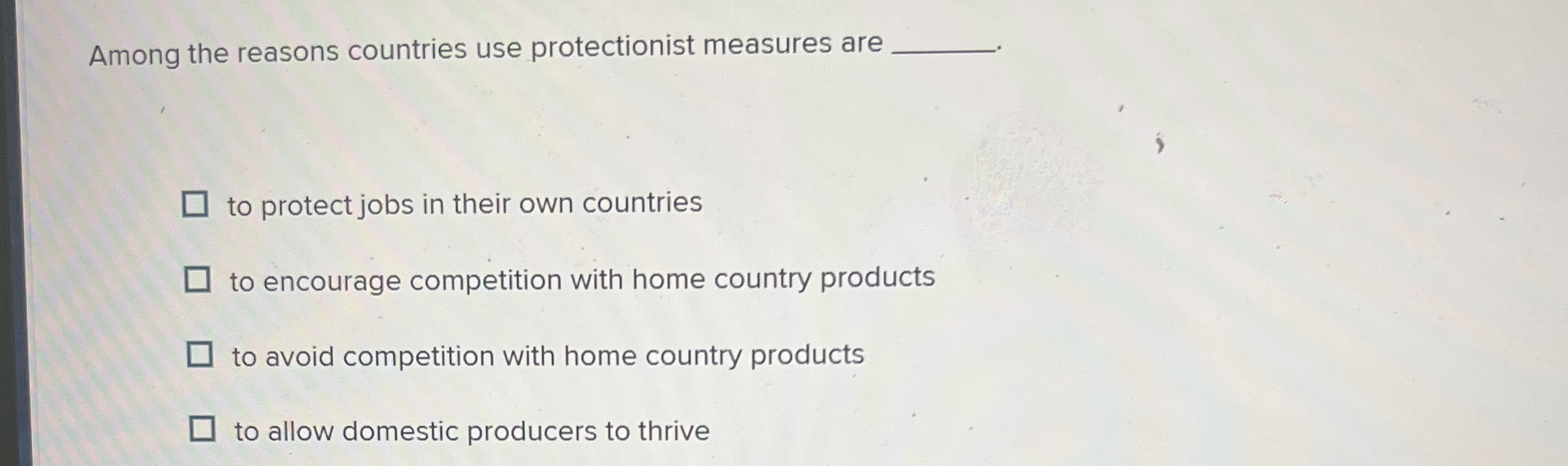 Solved Among the reasons countries use protectionist | Chegg.com