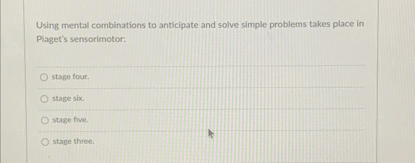 Solved Using mental combinations to anticipate and solve | Chegg.com