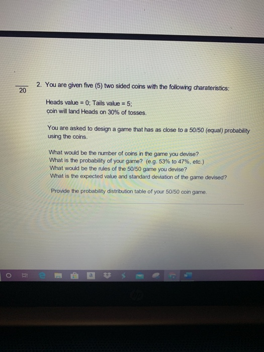 Solved 2. You are given five (5) two sided coins with the | Chegg.com