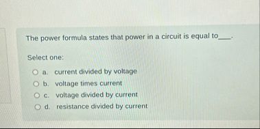 Solved The power formula states that power in a circuit is | Chegg.com