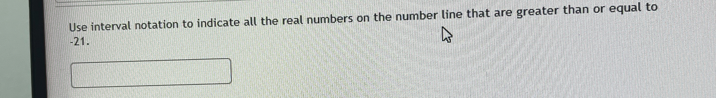 Solved Use interval notation to indicate all the real | Chegg.com
