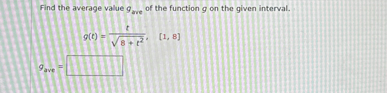 Solved Find the average value gave ﻿of the function g ﻿on | Chegg.com