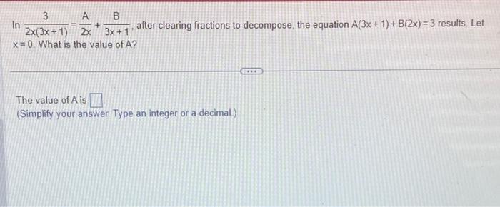 Solved In 2x(3x+1)3=2xA+3x+1B, after clearing fractions to | Chegg.com