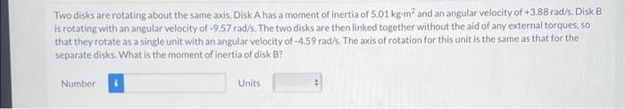 Solved Two disks are rotating about the same axis. Disk A | Chegg.com