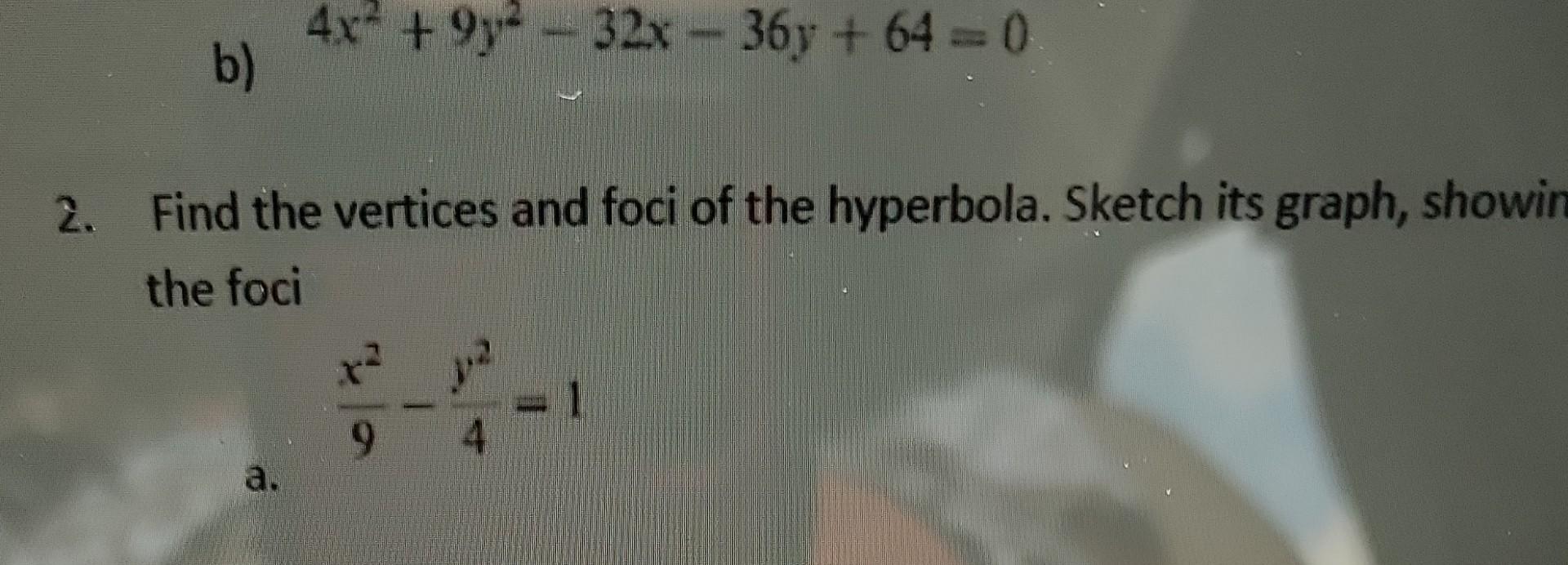 Solved Find the vertices and foci of the hyperbola. Sketch | Chegg.com