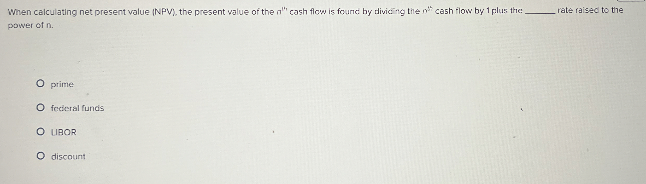 Solved When calculating net present value (NPV), ﻿the | Chegg.com