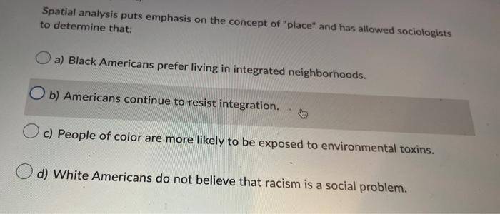 Solved Spatial analysis puts emphasis on the concept of | Chegg.com