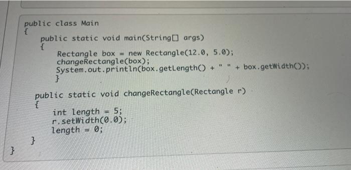 Solved Predict the output. class Rectangle { private double | Chegg.com