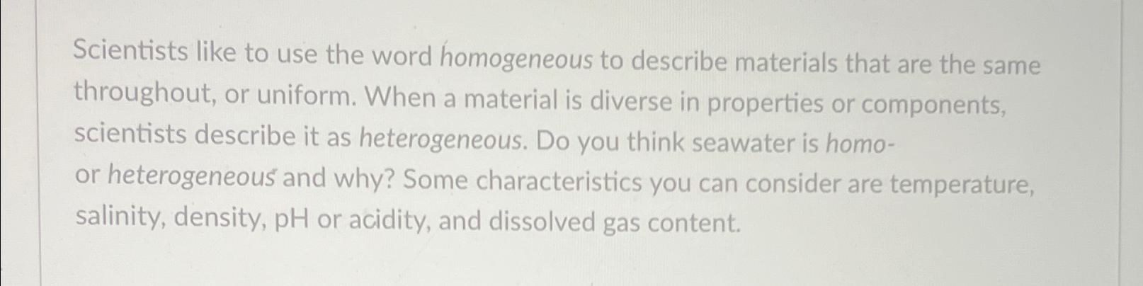 Solved Scientists like to use the word homogeneous to | Chegg.com