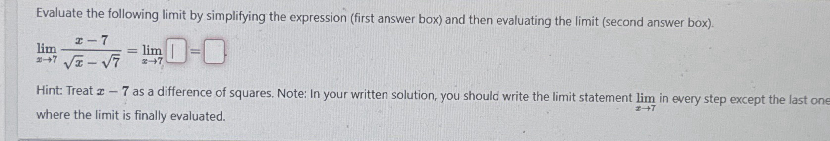 Solved Evaluate the following limit by simplifying the | Chegg.com