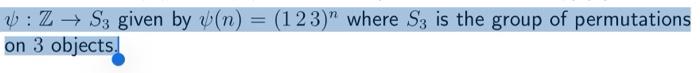 Solved ψ:Z→S3 given by ψ(n)=(123)n where S3 is the group of | Chegg.com