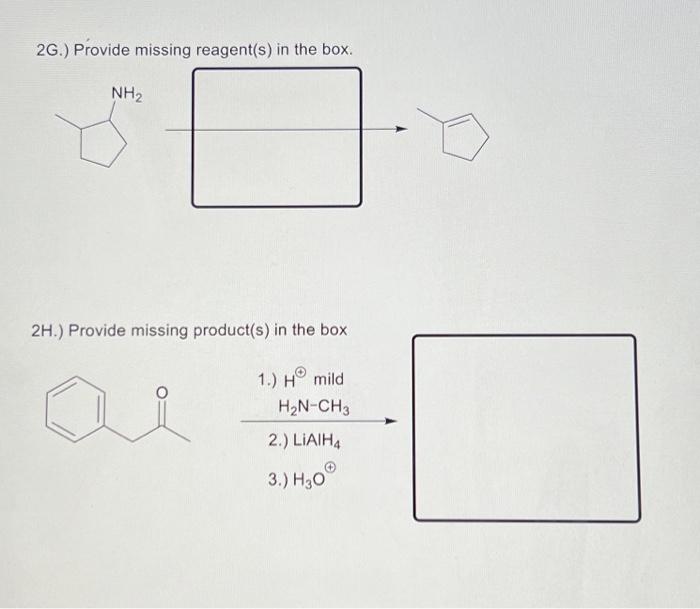 Solved 2G.) Provide missing reagent(s) in the box. 2 H.) | Chegg.com