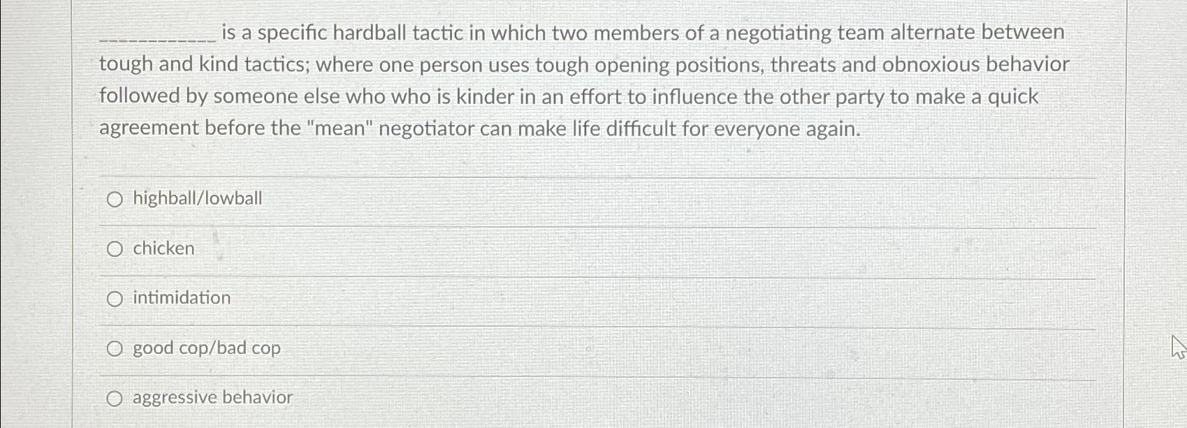 Solved is a specific hardball tactic in which two members of | Chegg.com